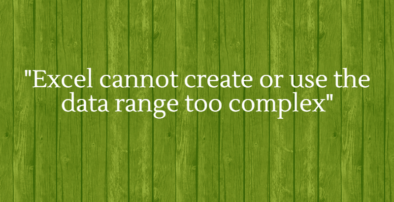  Solved Excel Cannot Create Or Use The Data Range Too Complex SettingBox